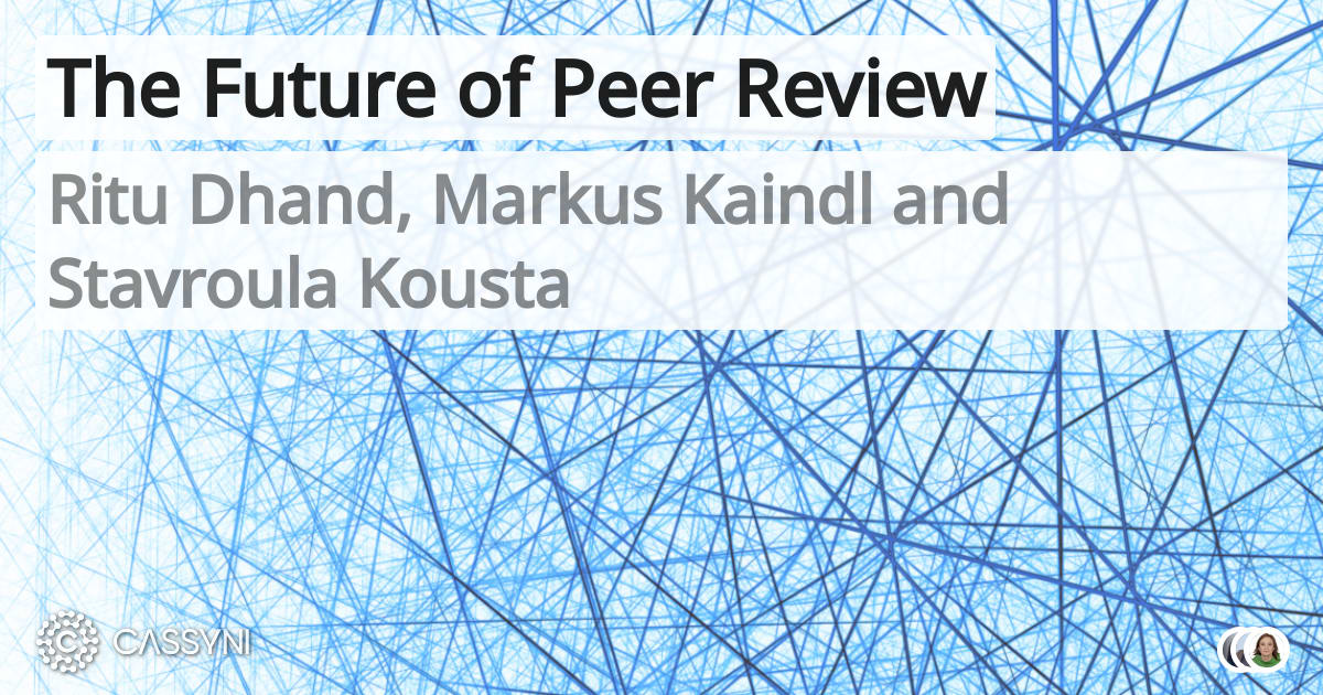 The Future of Peer Review - presented by Ritu Dhand and Markus Kaindl and Stavroula Kousta PhD