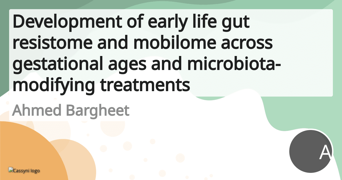 Development of early life gut resistome and mobilome across gestational ...