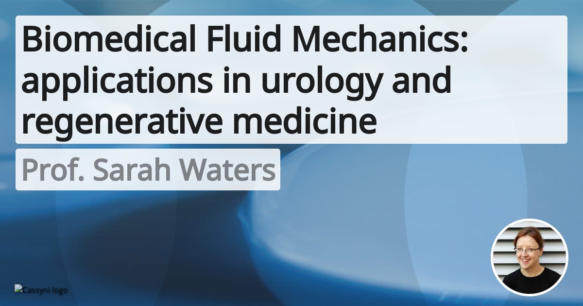 Biomedical Fluid Mechanics: applications in urology and regenerative ...