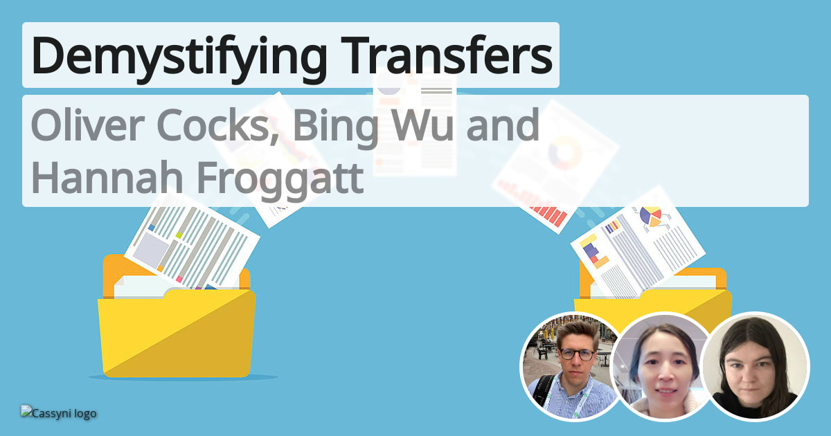 Demystifying Transfers - presented by Oliver Cocks and Bing Wu and Hannah Froggatt