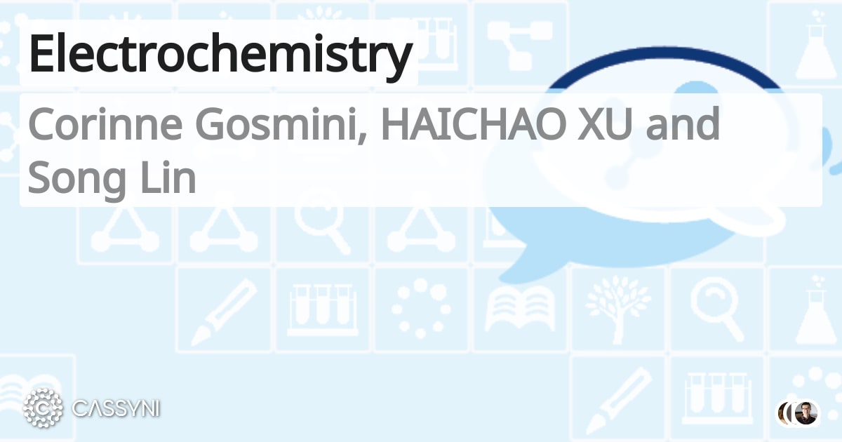 Electrochemistry - presented by Assoc. Prof. Corinne Gosmini and Prof ...