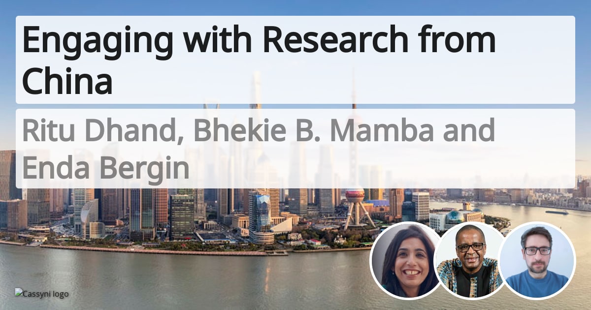 Engaging with Research from China - presented by Ritu Dhand and Professor Bhekie B. Mamba and ...