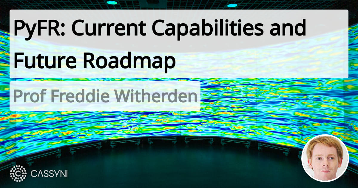 PyFR: Current Capabilities and Future Roadmap - presented by Prof ...
