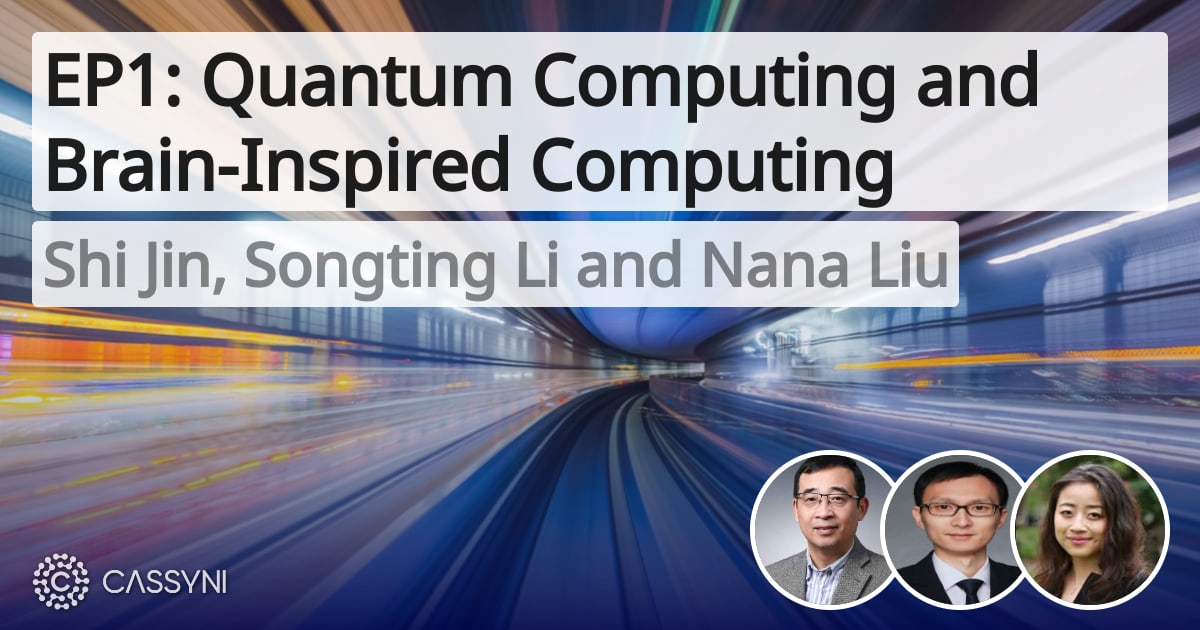 EP1: Quantum Computing and Brain-Inspired Computing - presented by Prof. Shi Jin and Prof ...