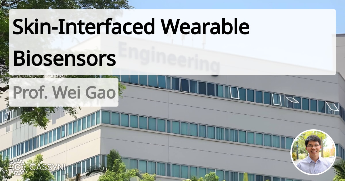 Skin-Interfaced Wearable Biosensors - presented by Prof. Wei Gao