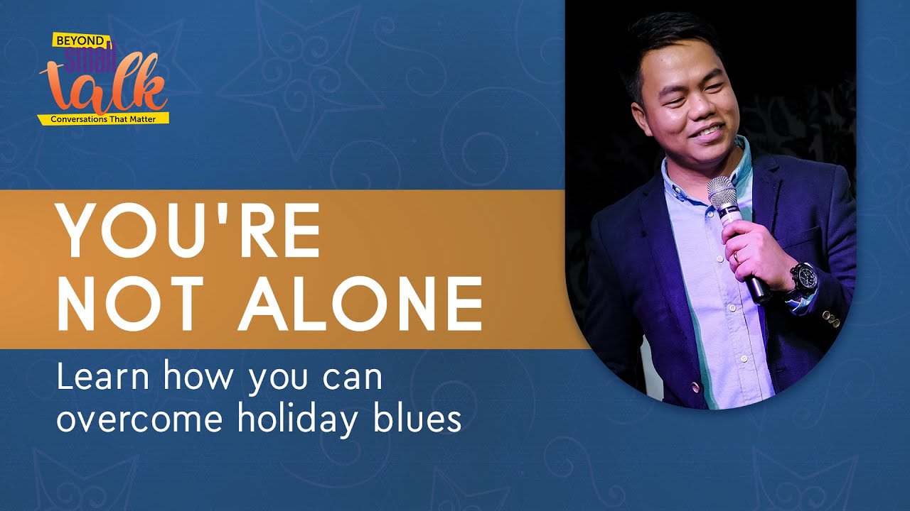 How to Overcome Holiday Blues | #BeyondSmallTalk - CBN Asia Media Center