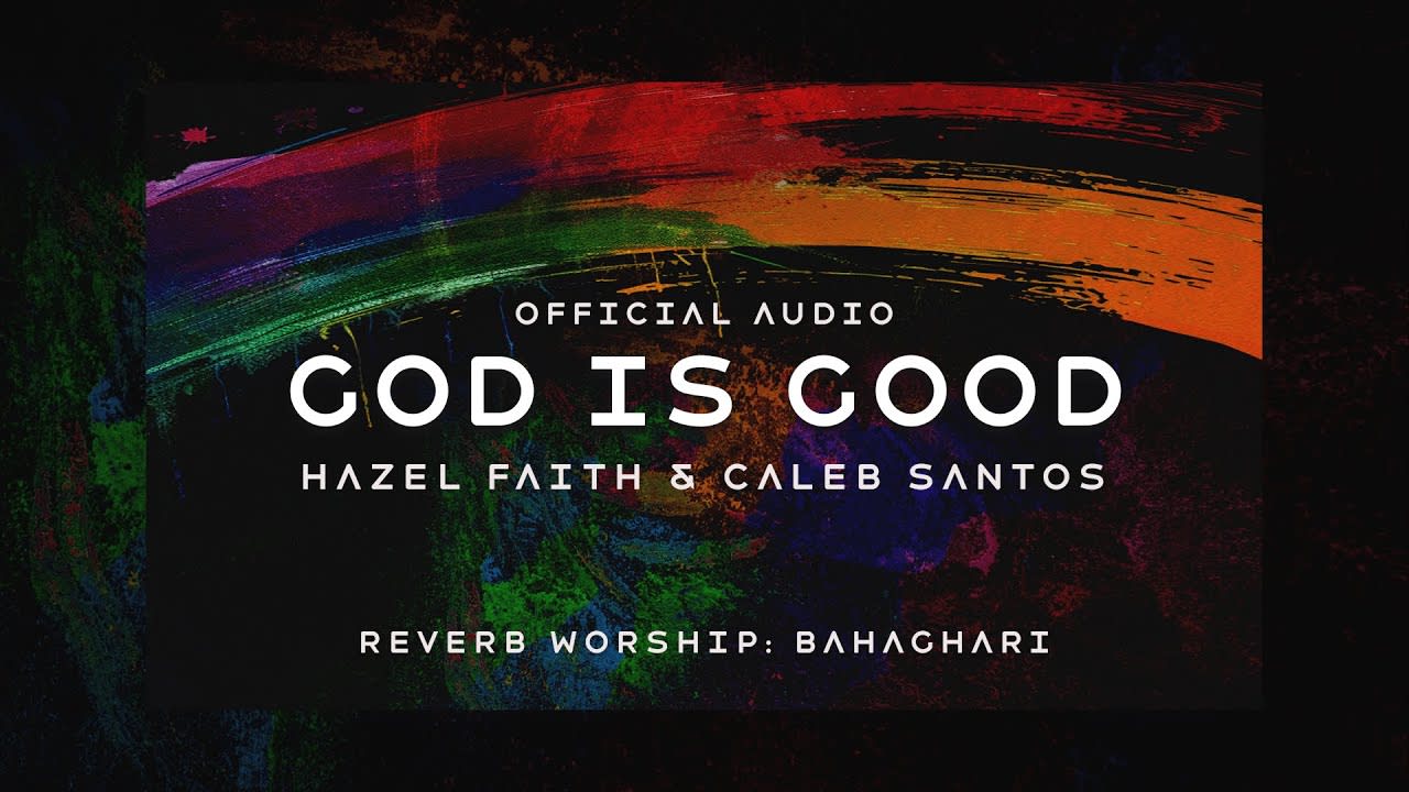 God is Good – Hazel Faith & Caleb Santos | Official Audio - CBN Asia ...