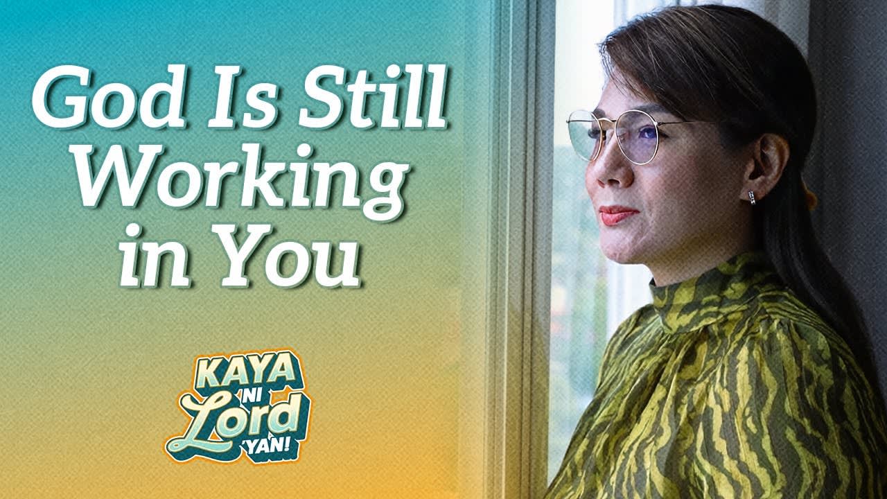 God Is Still Working in You | Day 4 - CBN Asia Media Center