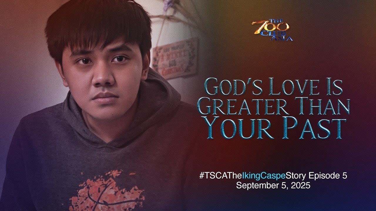 Th e700 Club Asia Full Episode: God’s Love Is Greater Than Your Past ...