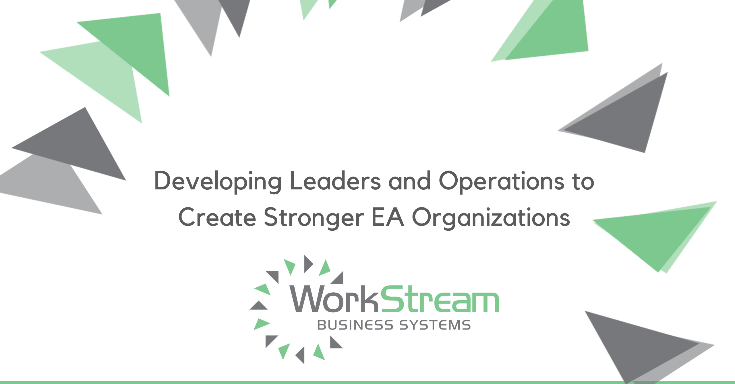 How WorkStream EA strengthens EA orgs, leaders and impact: our ...