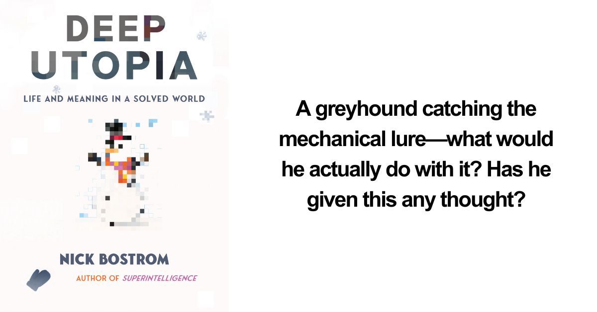 Nick Bostrom’s new book, “Deep Utopia”, is out today — EA Forum