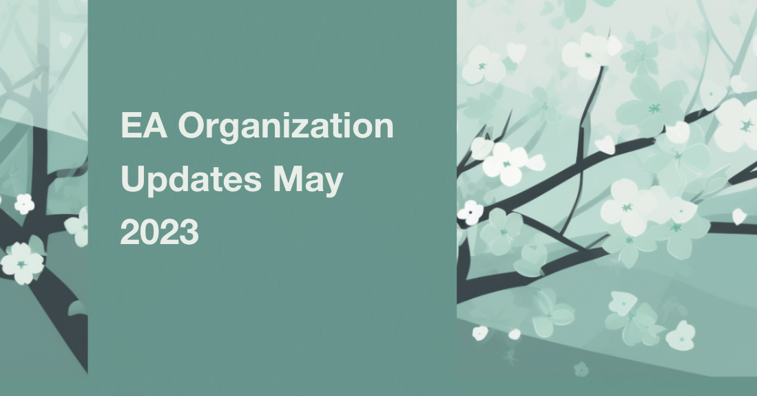 EA Organization Updates: May 2023 — EA Forum