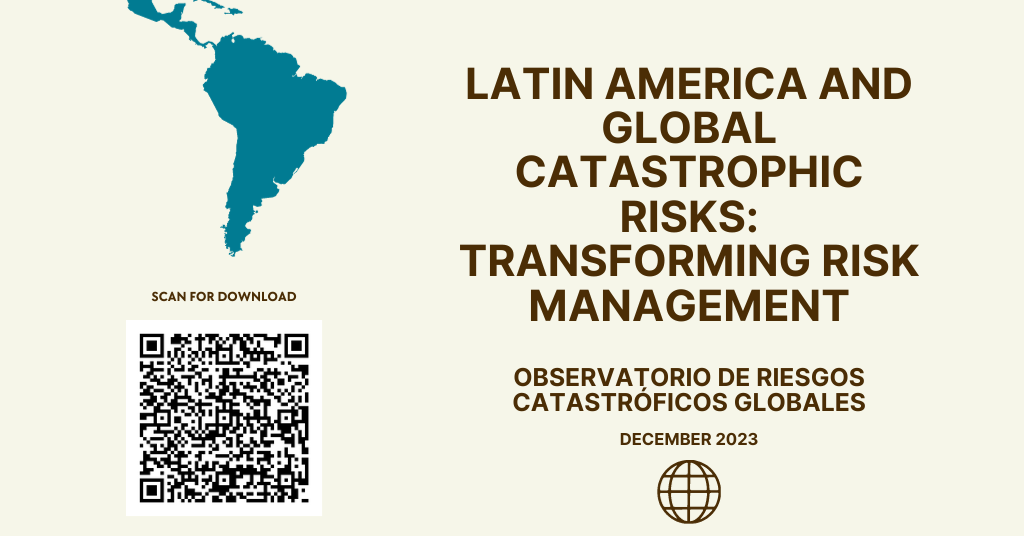 Report: Latin America and Global Catastrophic Risks, transforming risk ...