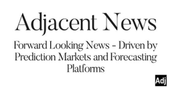 Adjacent News - Articles driven by forecasting platforms — EA Forum