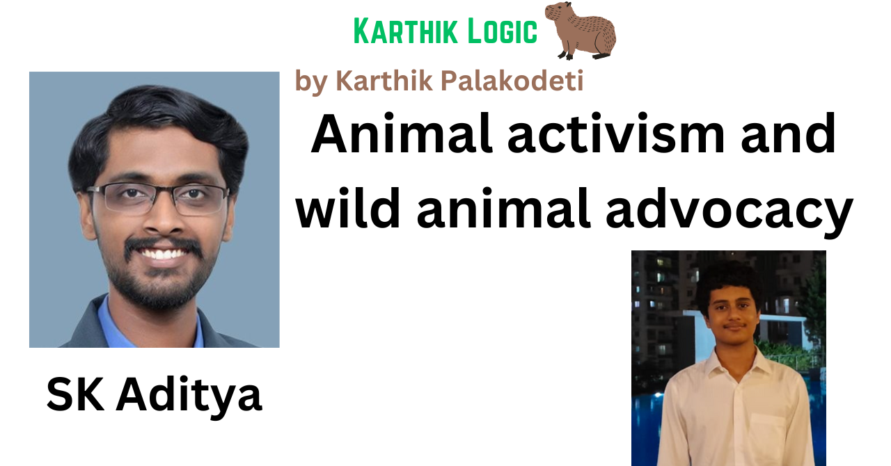 Interview: SK Aditya on grassroots animal activism and wild animal ...