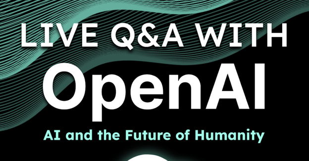 Live Q&A with OpenAI: AI and the Future of Humanity — EA Forum