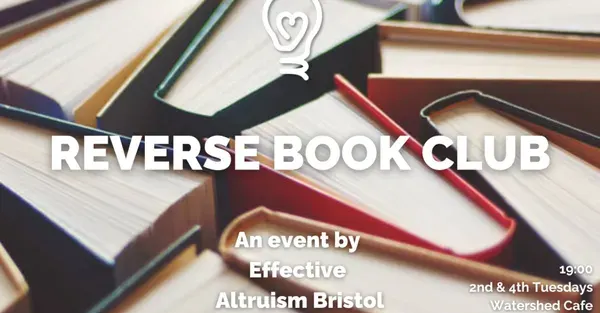 EA Bristol presents: Reverse Book Club (2nd and 4th Tuesdays) — EA Forum