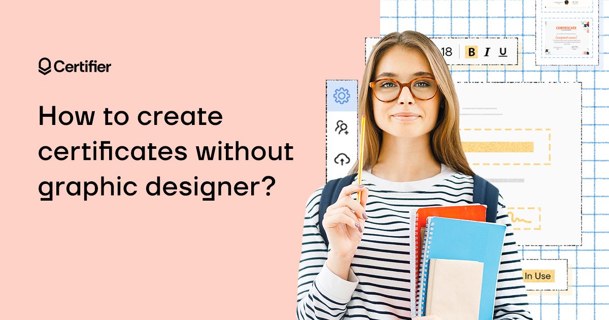 Create Certificates Without a Graphic Designer. Here’s How to Do It