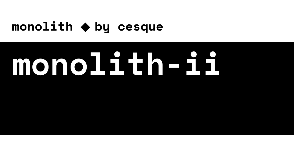monolith ⏵ Rise of Monolith II