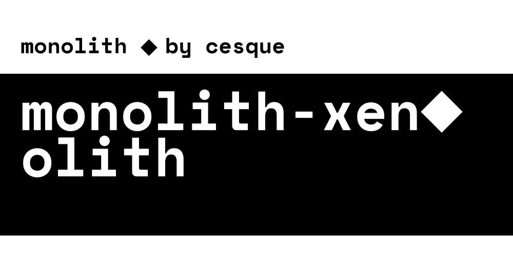 monolith ⏵ Monolith: Xenolith