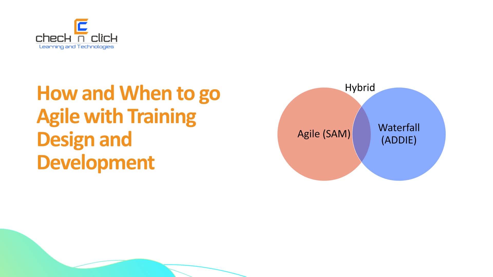 How and When to go Agile with Training Design and Development - Check N ...