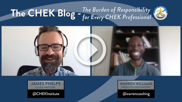 The Burden of Responsibility for Every CHEK Professional – CHEK INSTITUTE