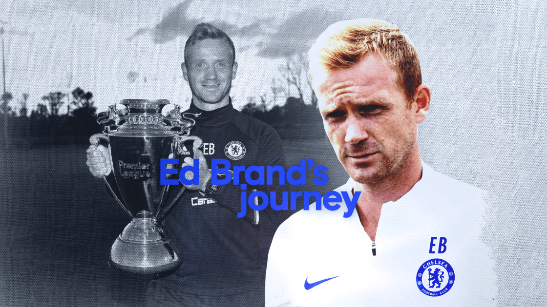 Ed Brand's Journey | From being released to Chelsea U18s head coach ...