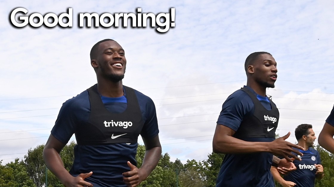 Good morning! | Video | Official Site | Chelsea Football Club