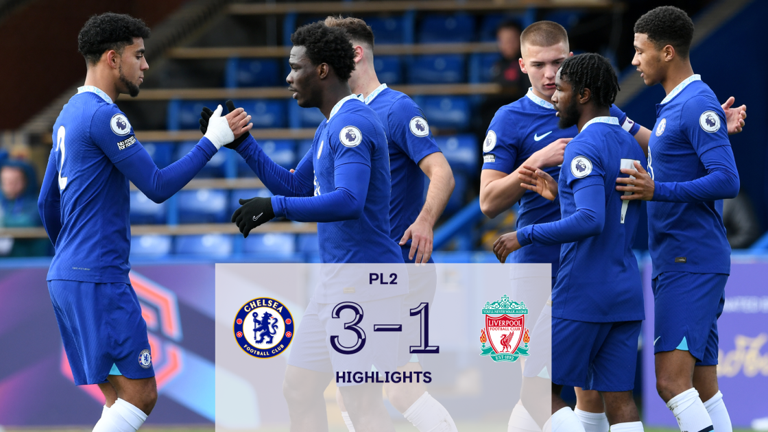 PL2 Highlights: Chelsea 3-1 Liverpool | Video | Official Site | Chelsea ...