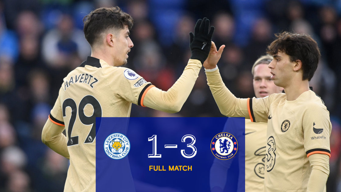 Full Match: Leicester 1-3 Chelsea | Video | Official Site | Chelsea ...