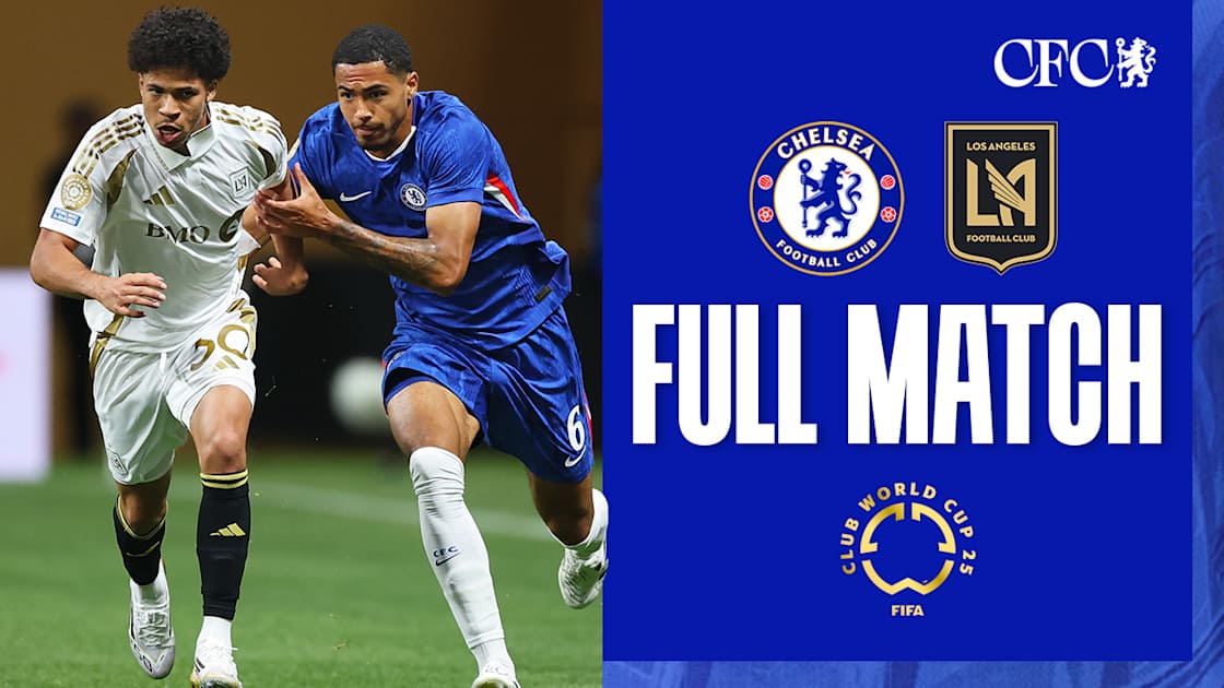 CWC Full Match: Chelsea 2-0 LAFC | Video | Official Site | Chelsea ...