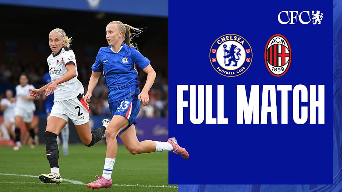 Full Match: Chelsea 4-1 AC Milan | Video | Official Site | Chelsea ...