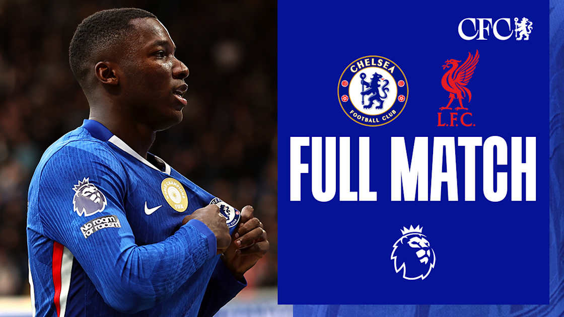 Full Match: Chelsea 2-1 Liverpool | Video | Official Site | Chelsea ...