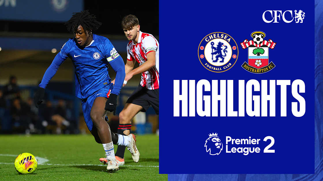 PL2 Highlights: Chelsea U21 4-2 Southampton U21 | Video | Official Site ...