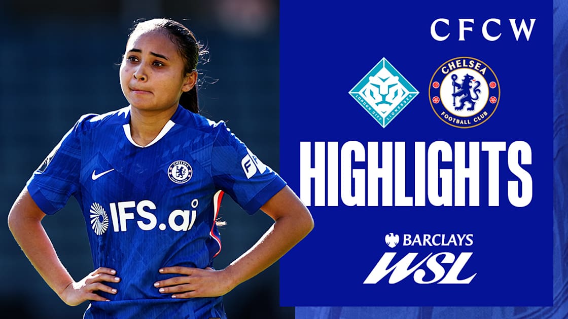 WSL Highlights: London City Lionesses 1-1 Chelsea | Video | Official ...