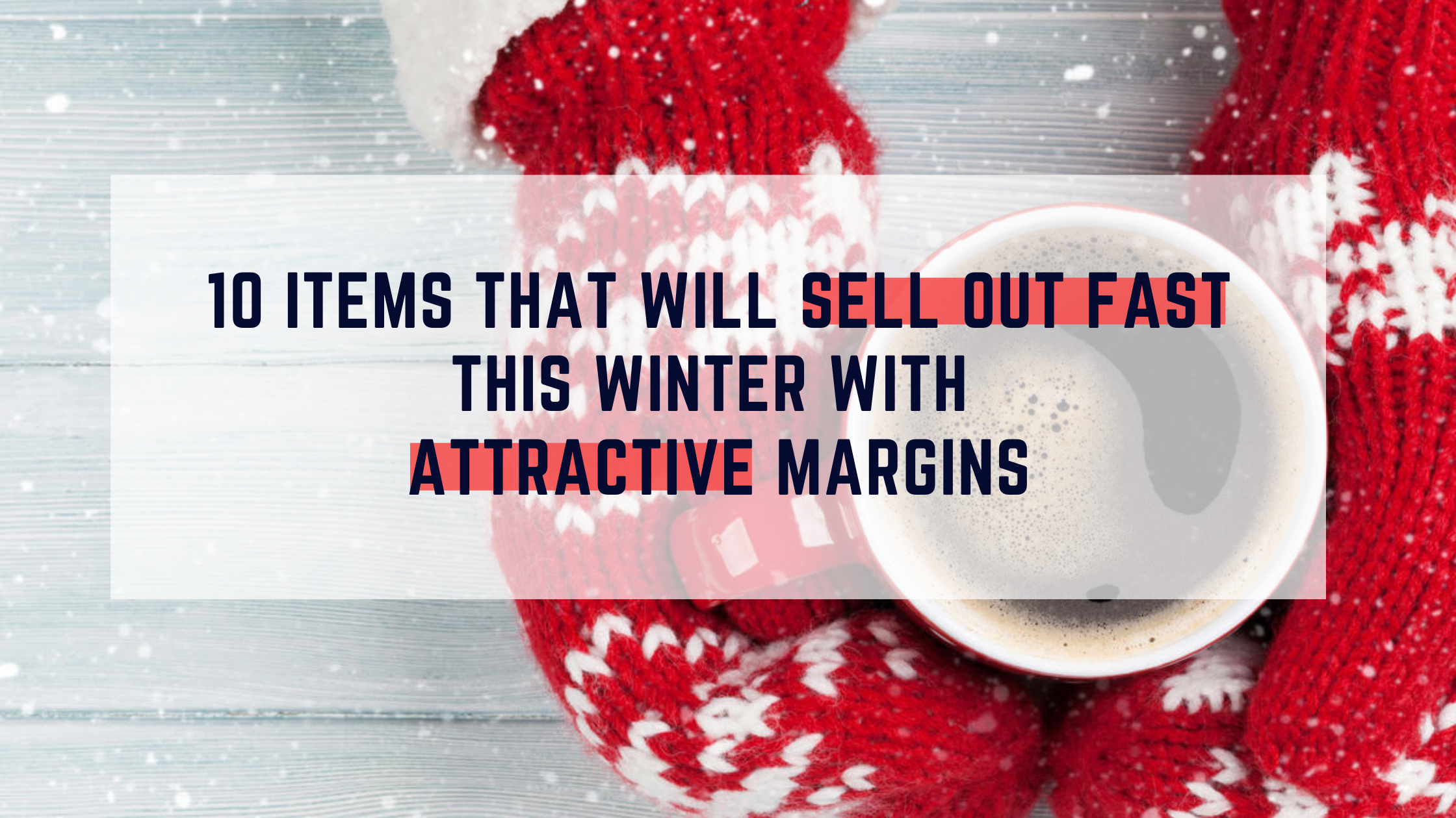 10 Items That Will Sell Out Fast This Winter With... - ChinaMarket