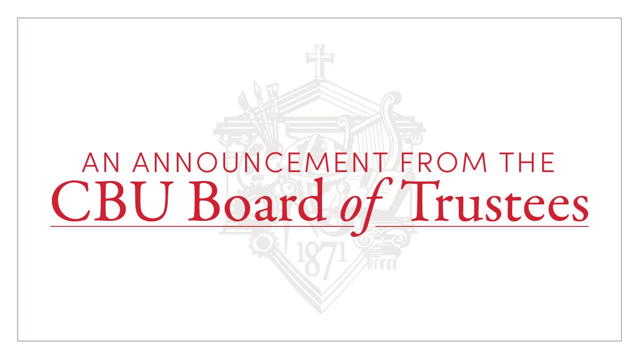 CBU Board of Trustees Announces New Members and Officers - Christian ... CBU Board of Trustees Announces New Members and Officers - Christian ...