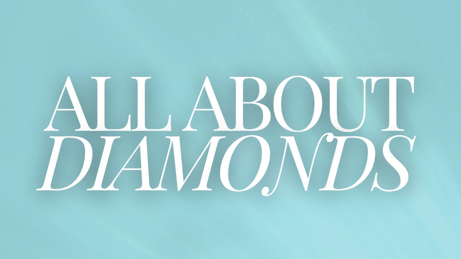 All About Diamonds Weekend
