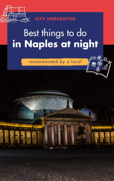 Best things to do in Naples at night | City Unscripted