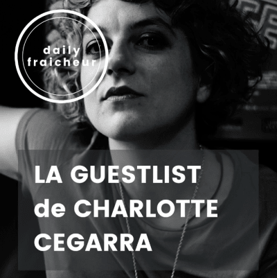 La GUESTLIST de CHARLOTTE CEGARRA