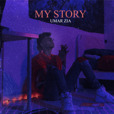 My Story- Umar Zia