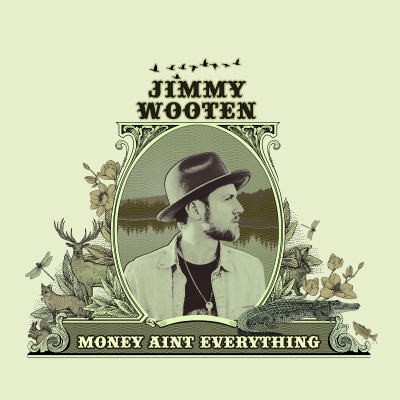 Jimmy Wooten - "Money Ain't Everything"