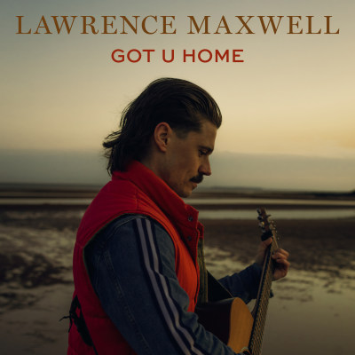 "Got U Home" - Lawrence Maxwell