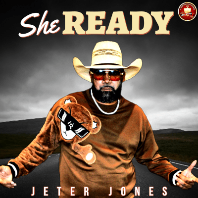 "SHE READY" - Jeter Jones
