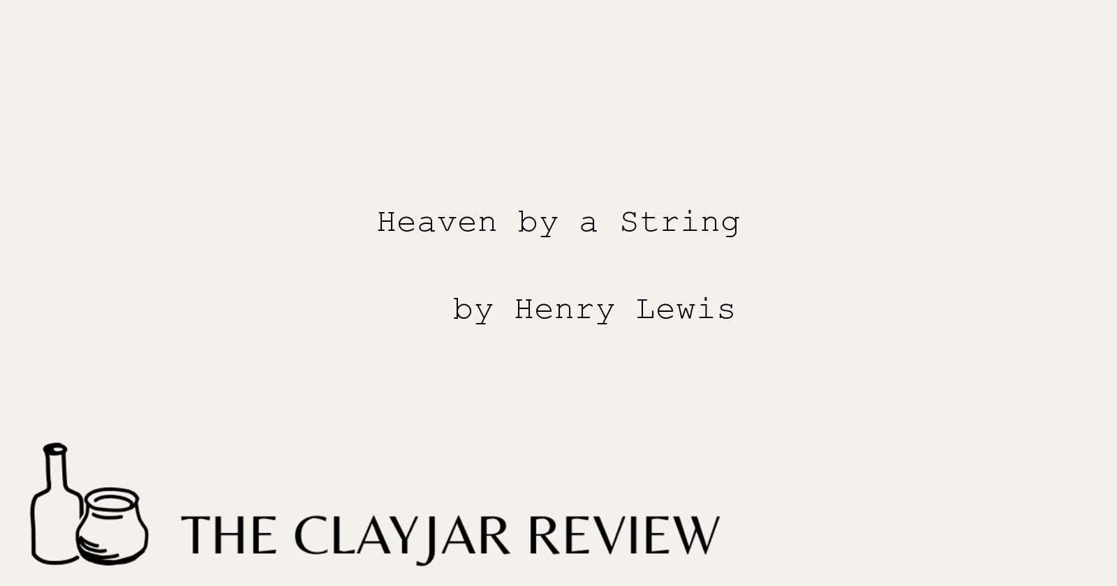 Heaven by a String by Henry Lewis