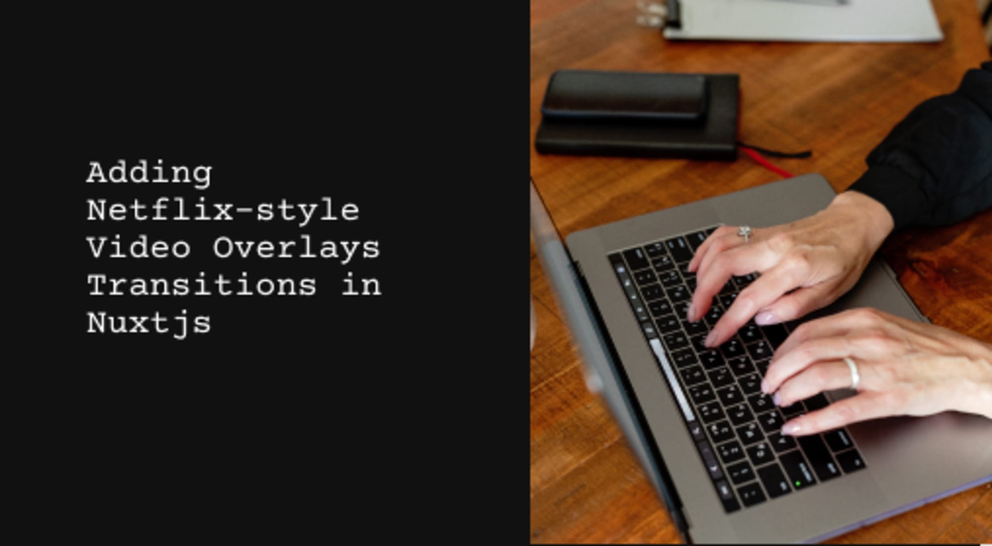 Adding Netflix-style video overlays Transitions with NuxtJS