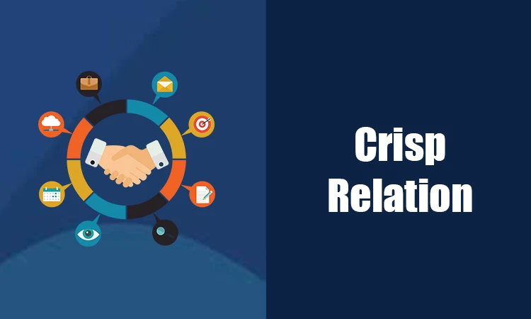 Crisp relation - Definition, types and operations - CodeCrucks
