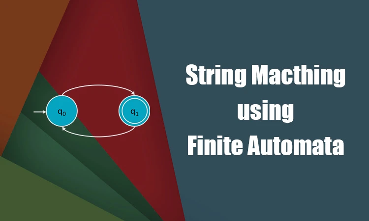 String Matching with Finite Automata - CodeCrucks String Matching with Finite Automata - CodeCrucks