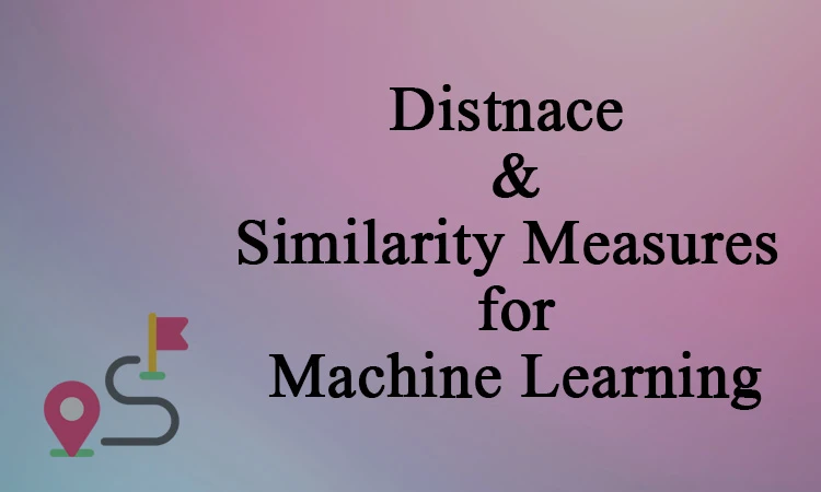 Distance and Similarity Measures for Machine Learning - CodeCrucks