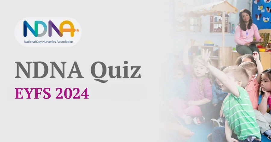 NDNA Quiz: EYFS 2024